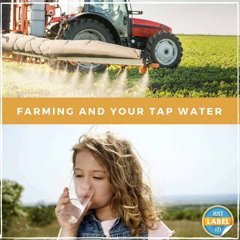 Farming and Your Tap Water | Just Label It